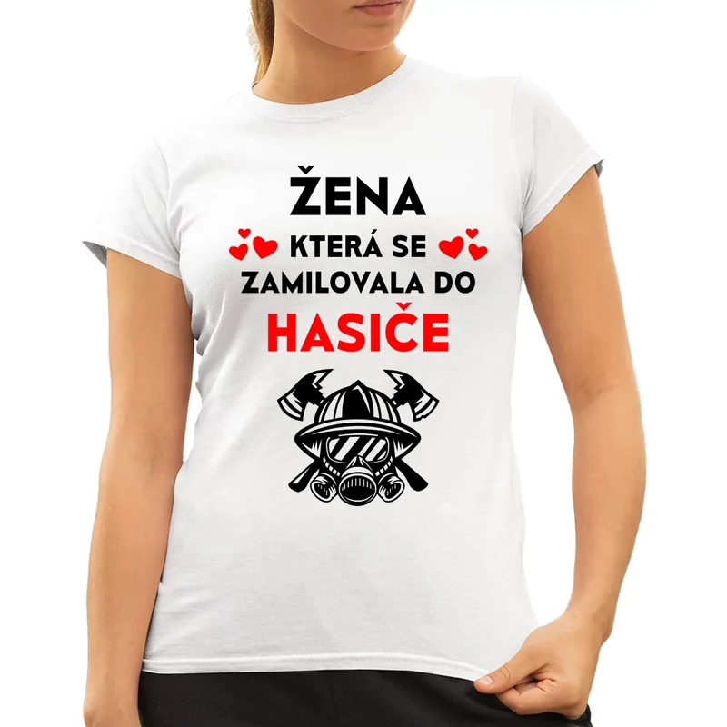 Garibald Žena, která se zamilovala do hasiče - dámské tričko s potiskem ...